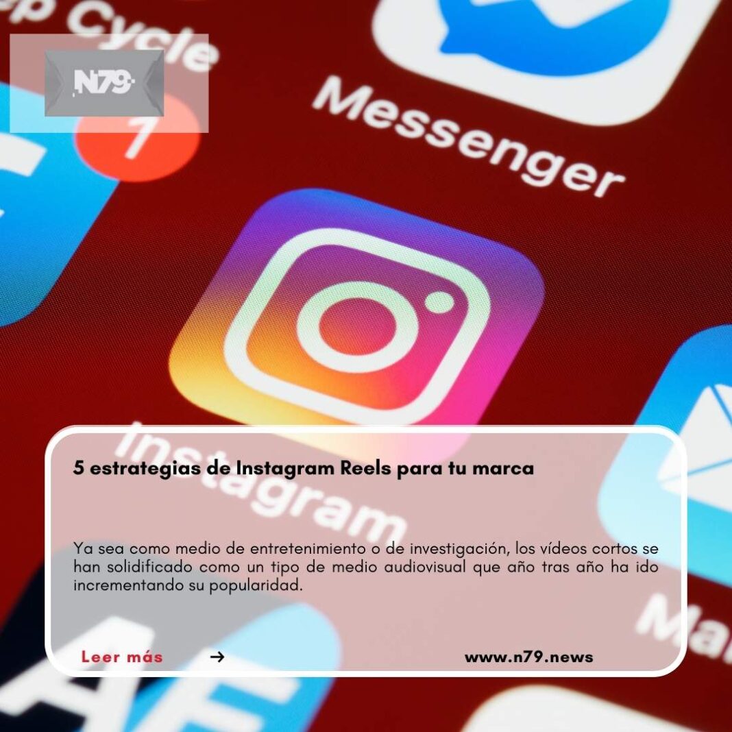 N79news • 5 estrategias de Instagram Reels para tu marca