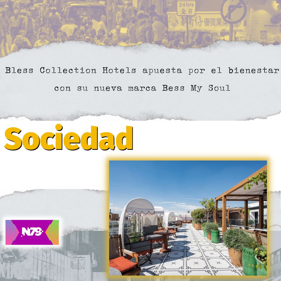 N79news • Bless Collection Hotels apuesta por el bienestar con su nueva marca Bess My Soul