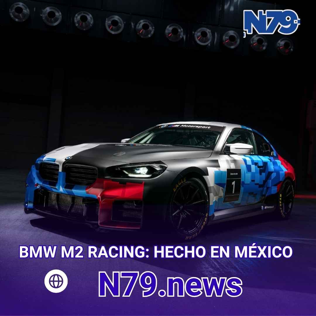 N79news • BMW M2 Racing: Hecho en México