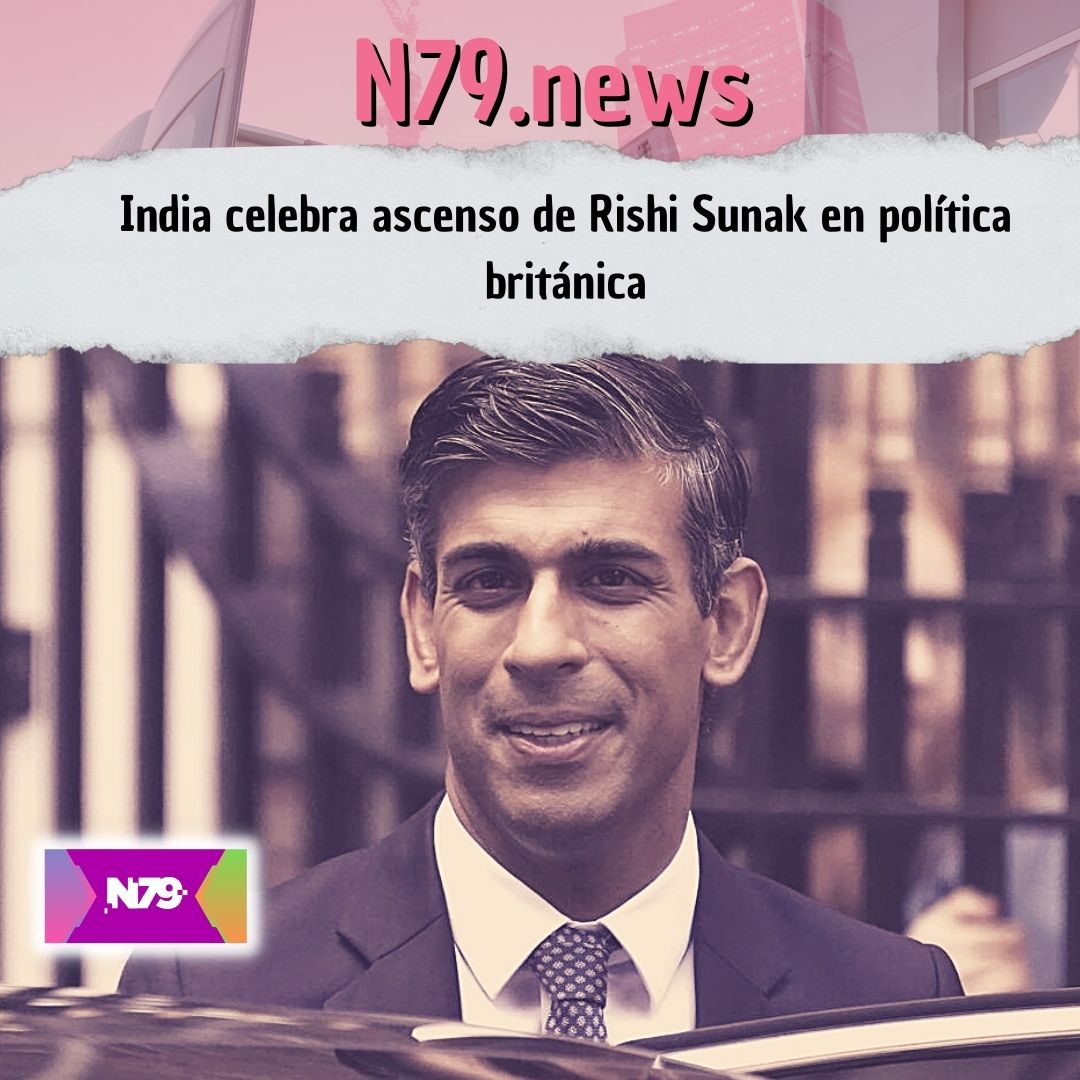India celebra ascenso de Rishi Sunak en política británica