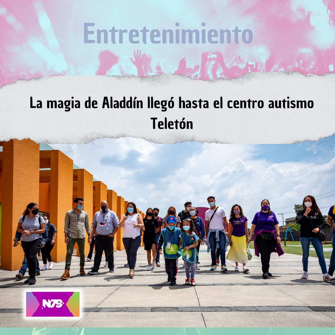 N79news • La magia de Aladdín llegó hasta el centro autismo Teletón