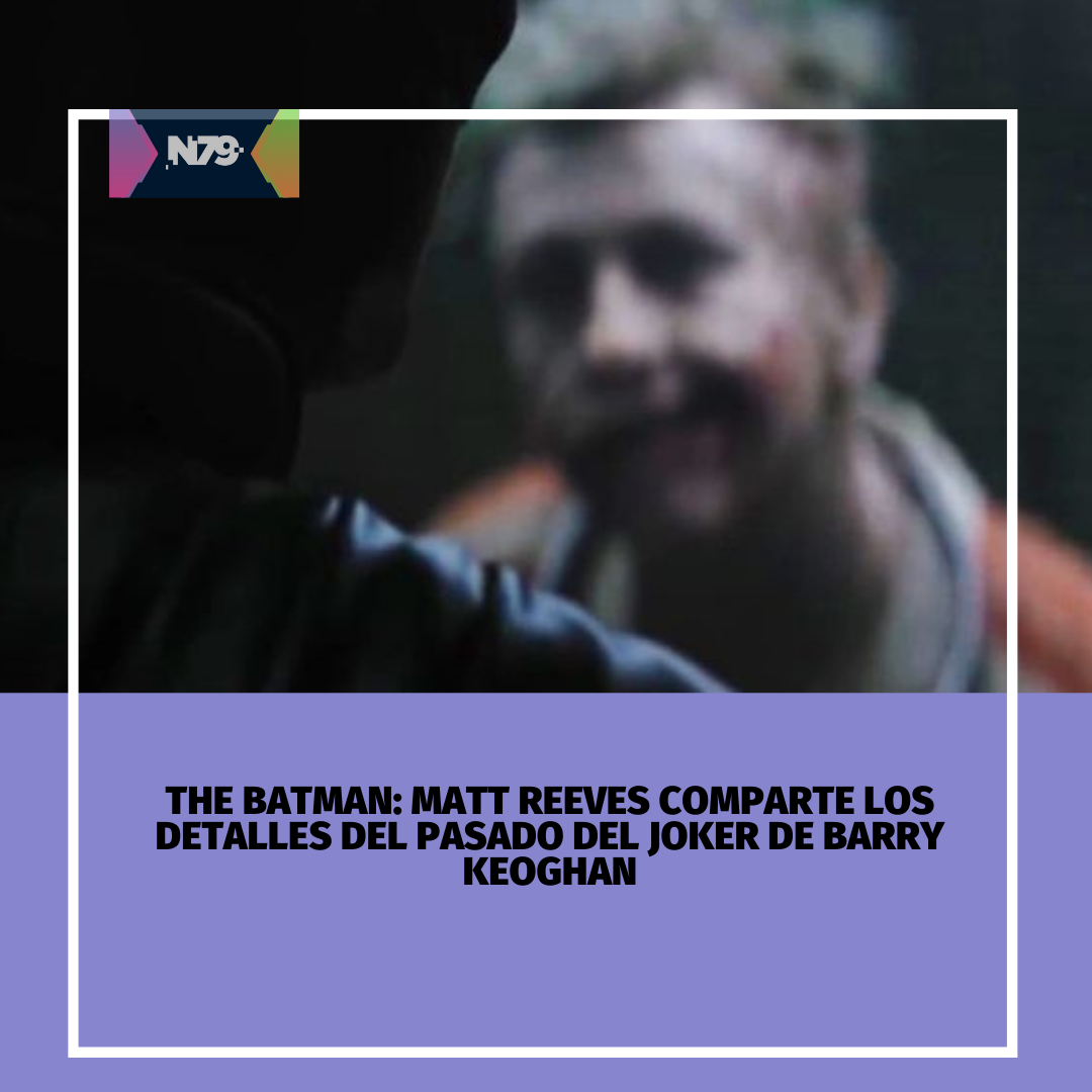N79news • The Batman: Matt Reeves comparte los detalles del pasado del ...