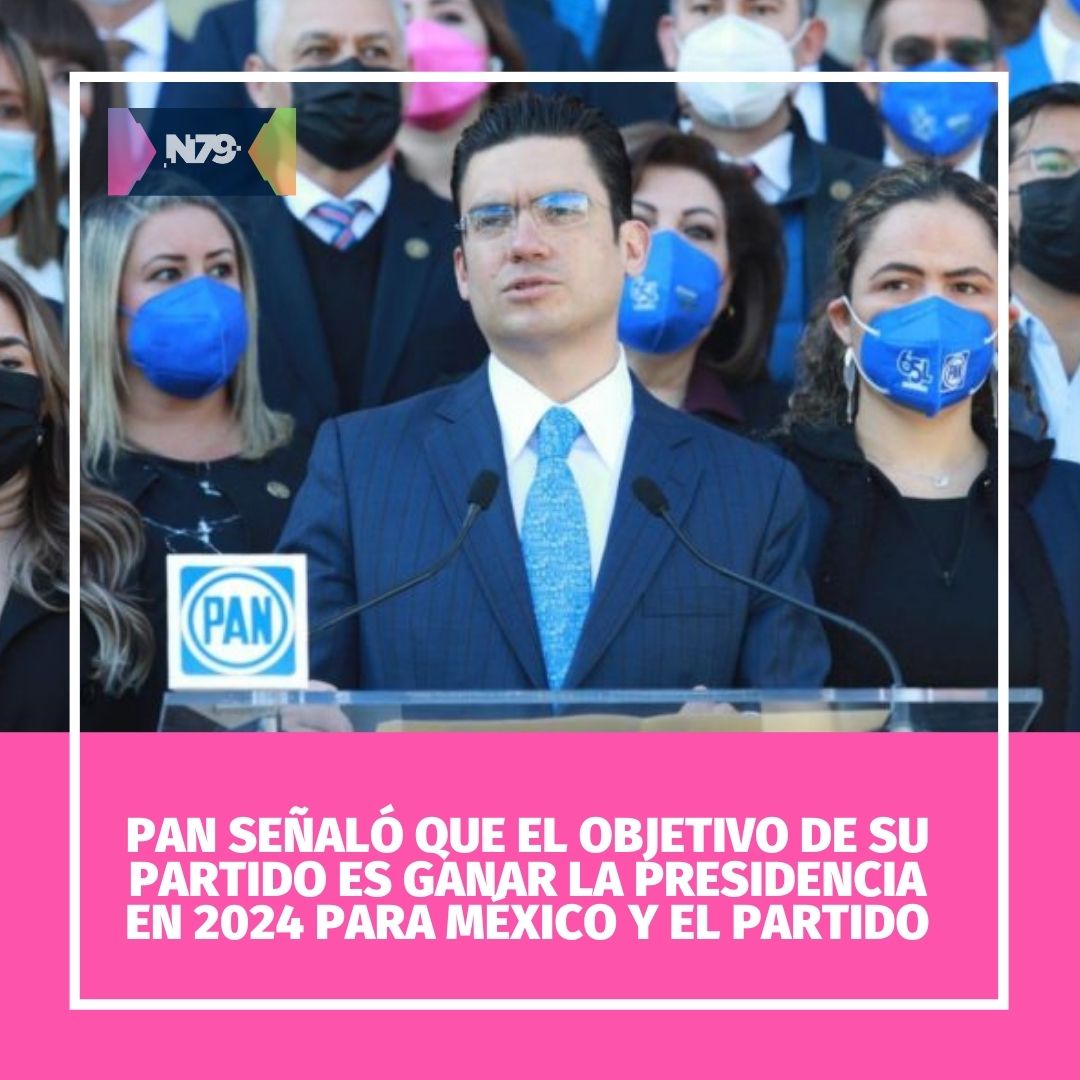 PAN señaló que el objetivo de su partido es ganar la presidencia en ...